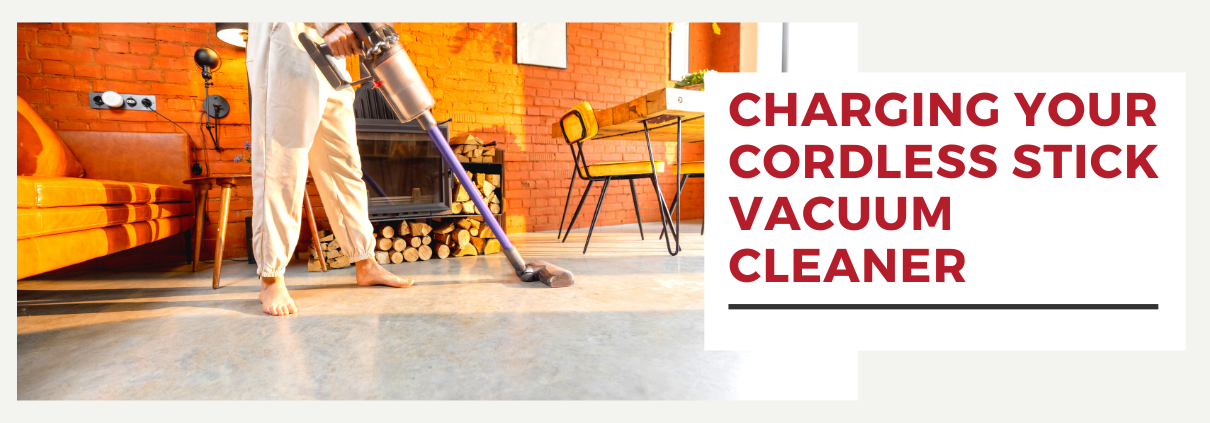 Charging your Cordless Stick Vacuum Cleaner | AB Electrical ...